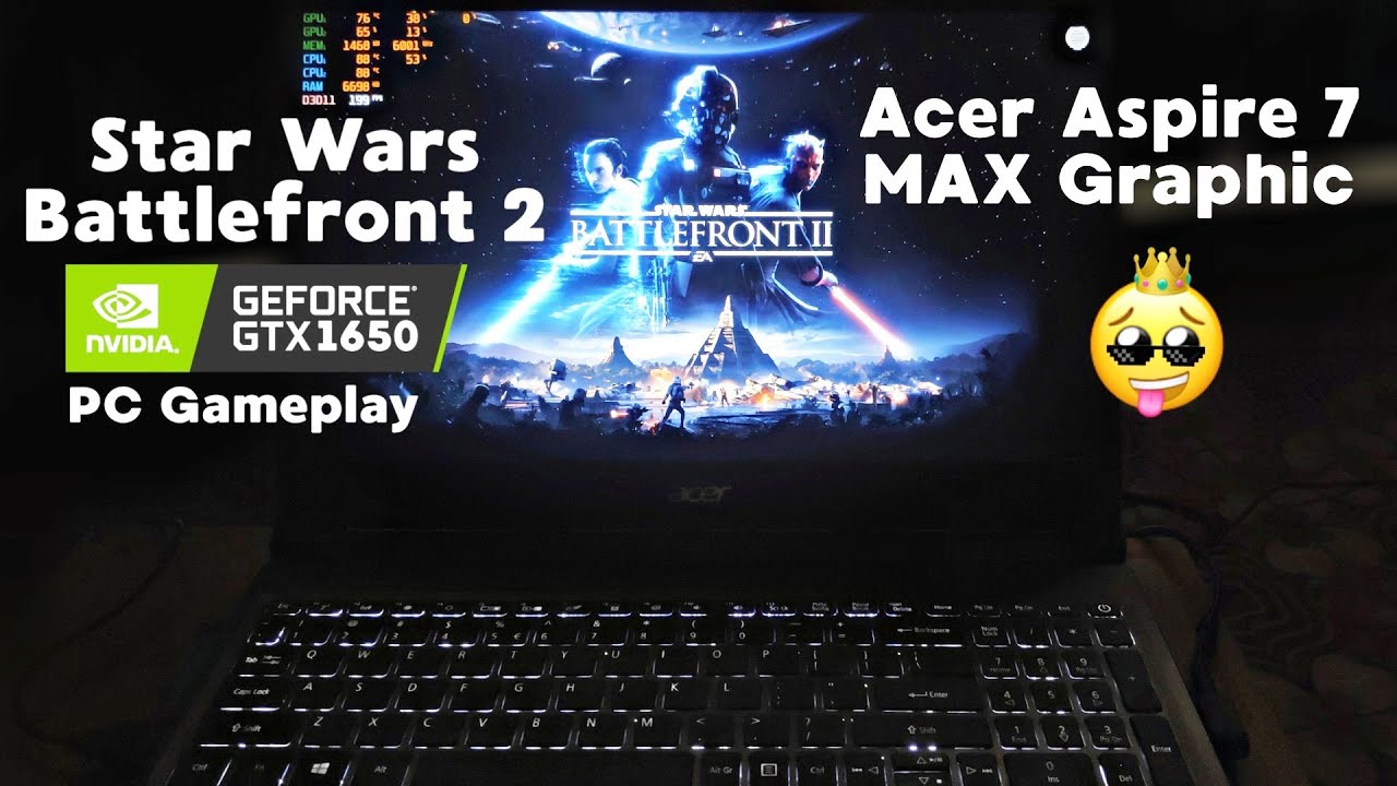 Star Wars Battlefront 2 on Acer Aspire 7 | GTX 1650 | Ultra MAX Graphic ...