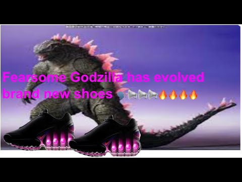 Fearsome Godzilla has evolved brand new shoes 🗣️📢📢📢🔥🔥🔥🔥 - YouTube