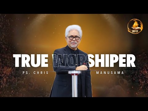 TRUE WORSHIPER - Pdt. Chris Manusama - YouTube