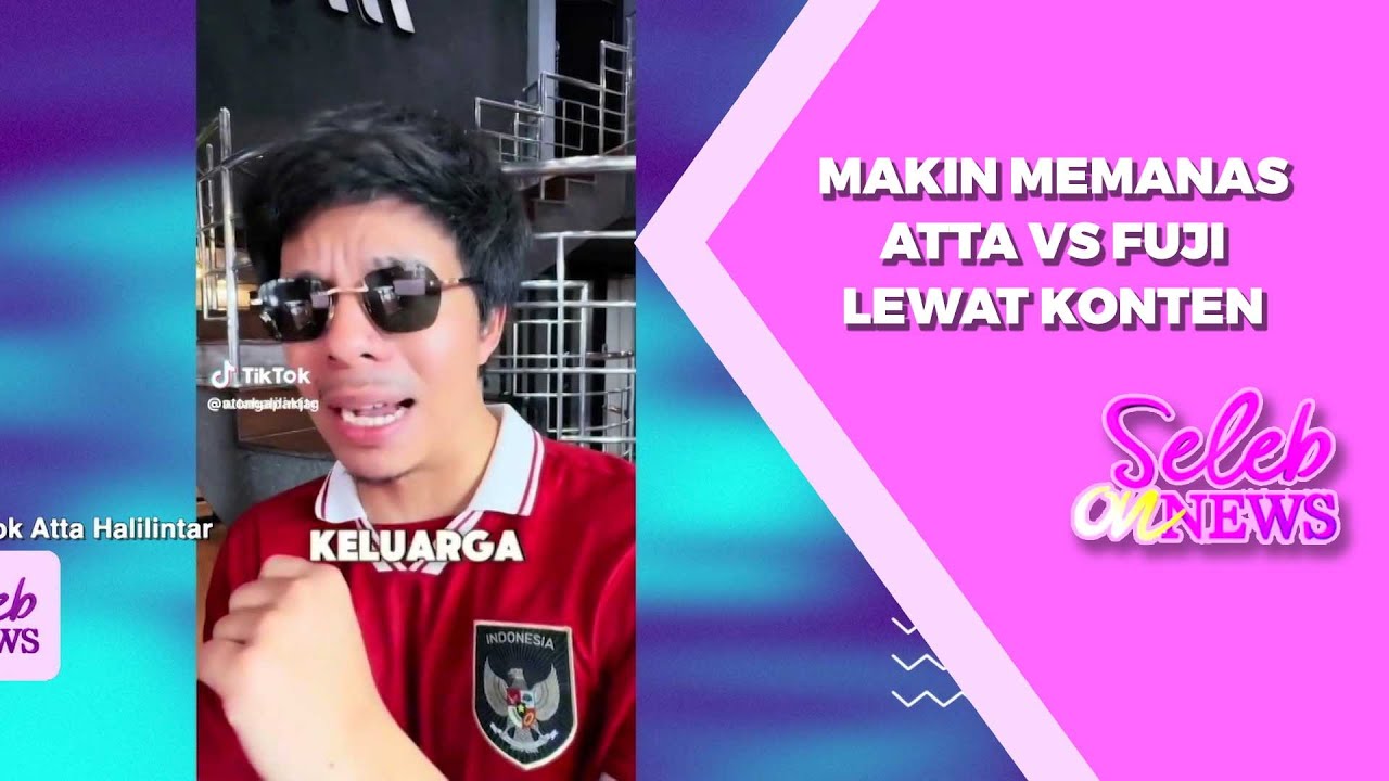 Atta Halilintar Membuat Konten Diduga Senggola Keluarga Fuji - SELEB ON ...