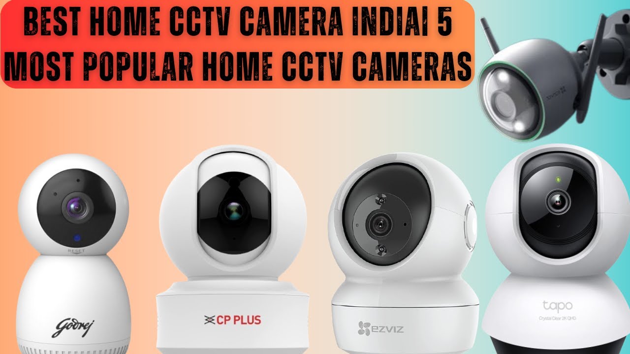 Best Home CCTV Camera India| 5 Most Popular Home CCTV Cameras in India ...
