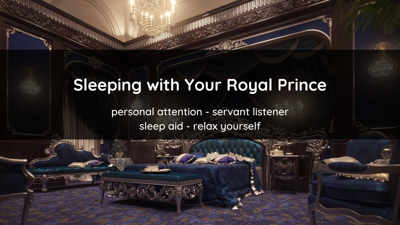 Sleeping with Your Royal Prince [ASMR Roleplay] [M4A] [Servant Listener ...
