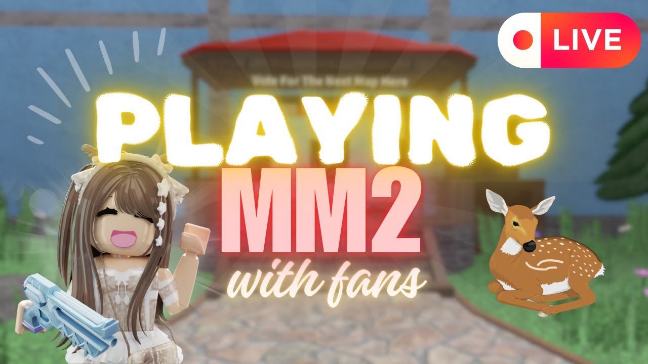 🔴LIVE- Playing MM2 with fans! 💖⭐ - YouTube