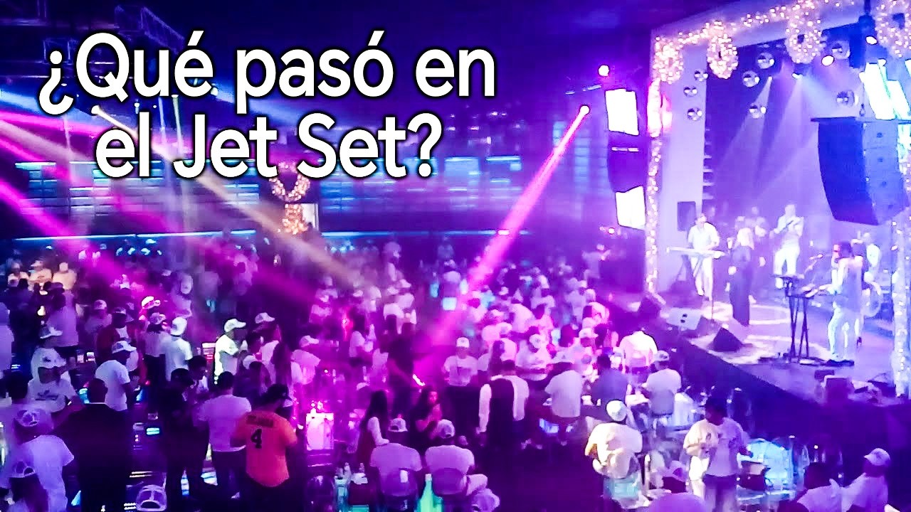 ¿Qué pasó en el Jet Set? Santo Domingo, República Dominicana. - YouTube