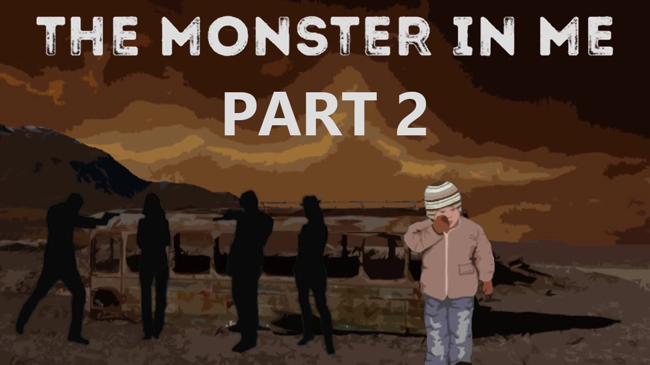 The Monster In Me - We're All Monsters Now - part 2 - The Monster In Me ...