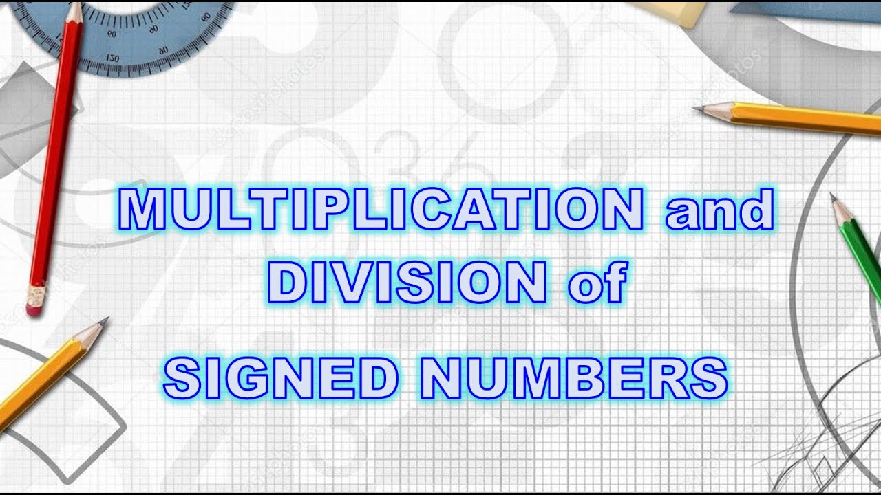 MULTIPLICATION & DIVISION OF SIGNED NUMBERS - YouTube