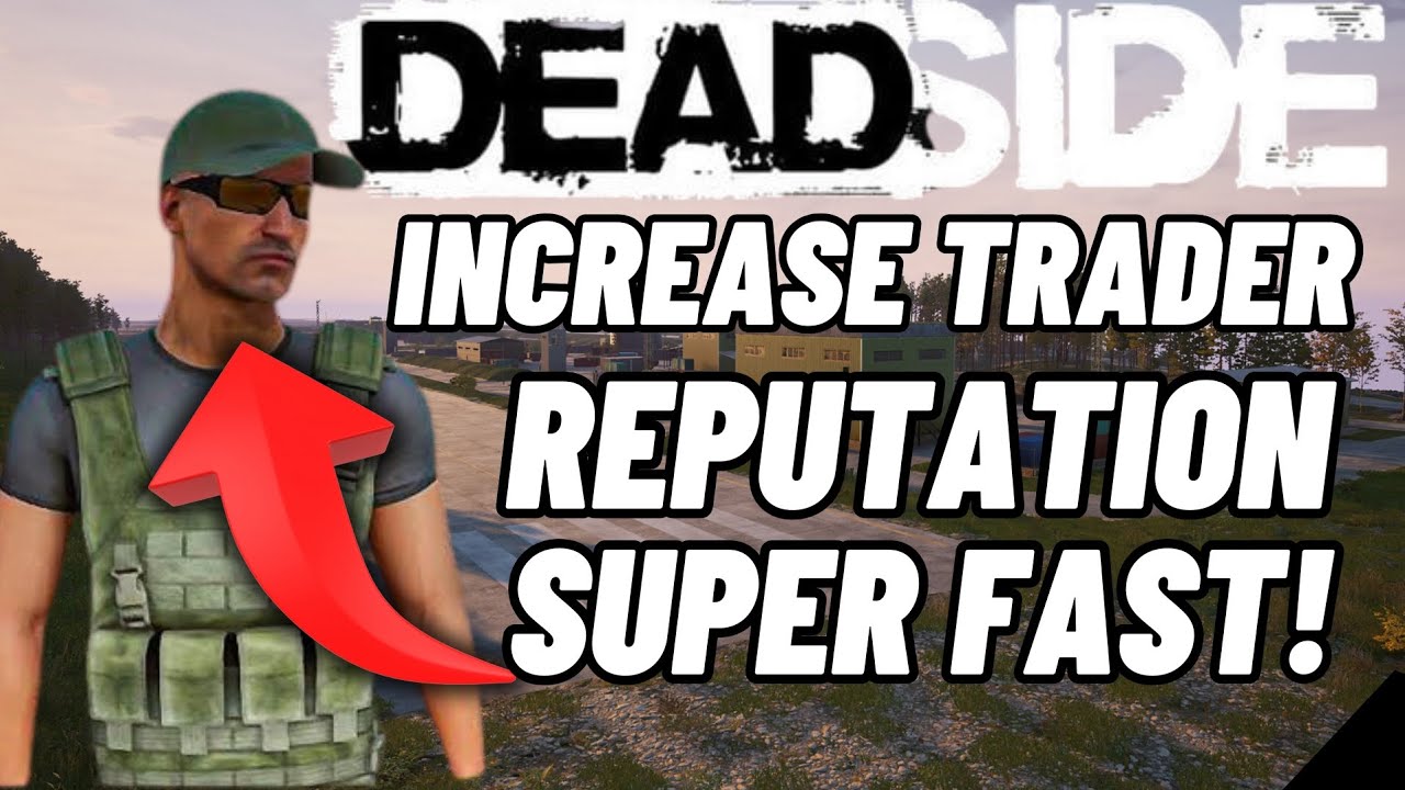 Gain Trader Reputation Super Fast - Deadside - YouTube