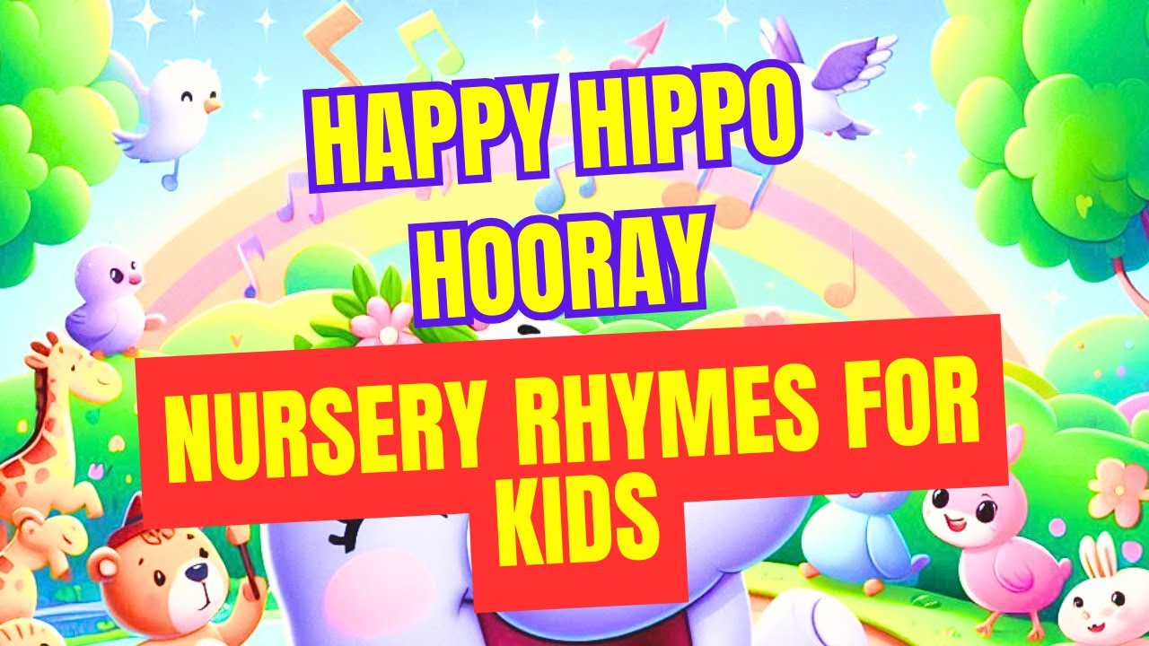 Nursery Rhymes for Kids: Happy Hippo Hooray - YouTube