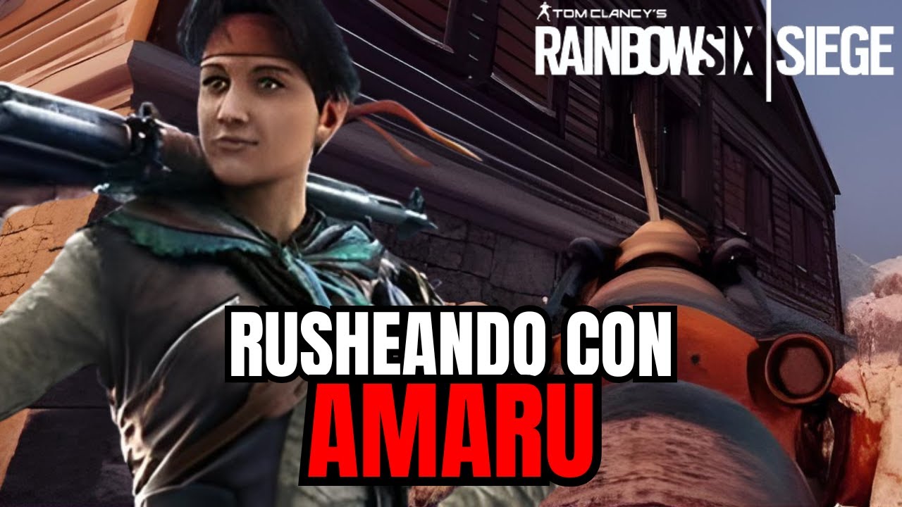 RUSHEANDO CON AMARU | Rainbow Six Siege - YouTube