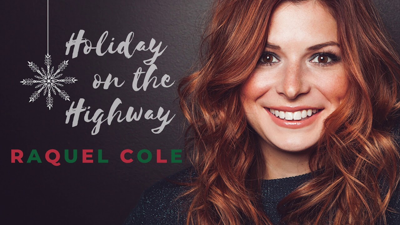 Holiday on the Highway - Raquel Cole - YouTube