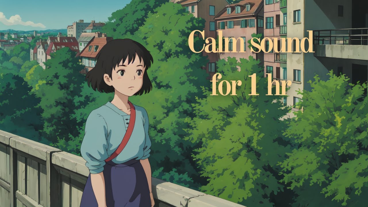 Calm sound for 1 hr // Ghibli - YouTube