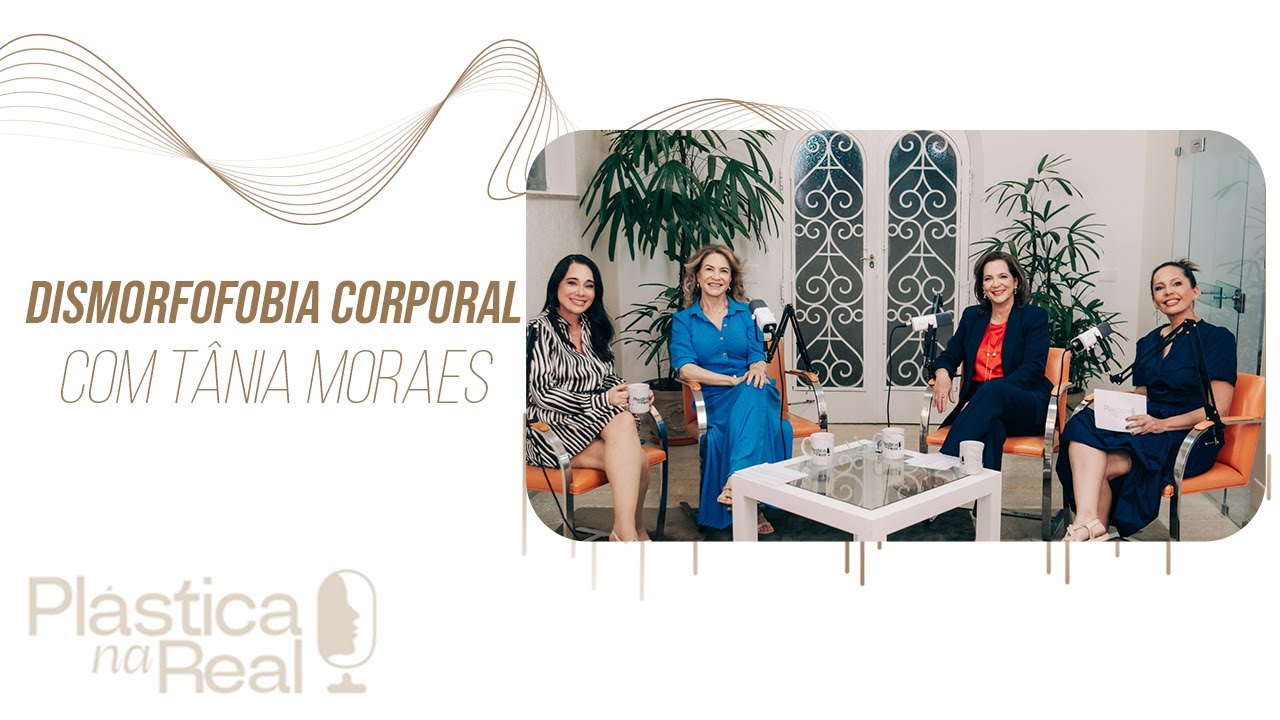 Dismorfofobia Corporal com Tânia Moraes. - YouTube