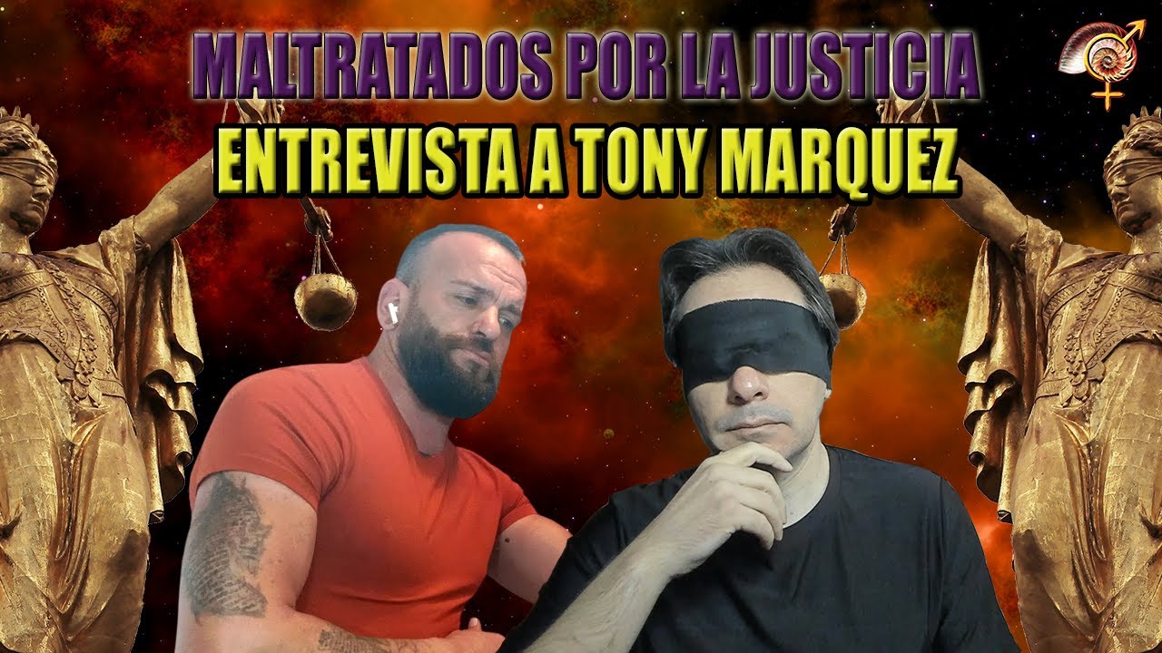 Maltratados por la Justicia | Entrevista a Tony Marquez - YouTube