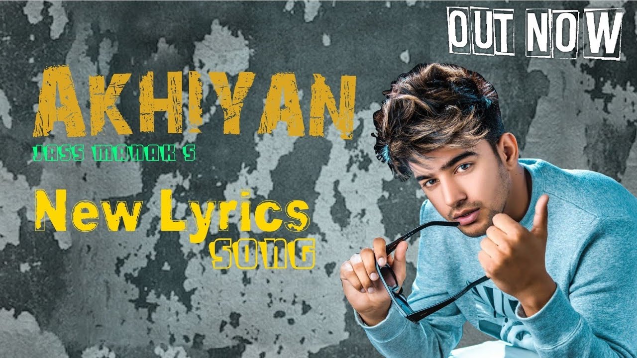 akhiyan new (official)song by jass manak 2020 lyrics video edit by mr ...