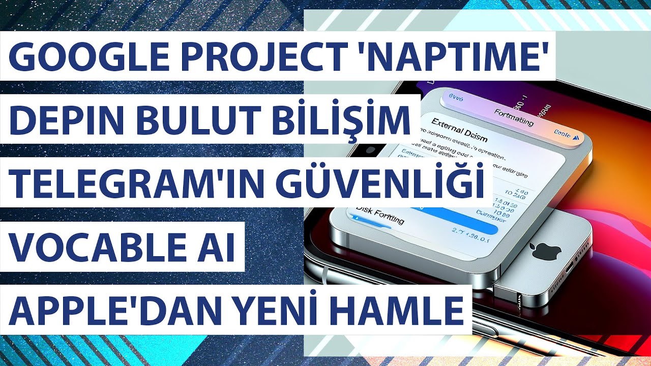 Google Project 'Naptime', DePIN Geleceği, Telegram'ın Güvenliği ...