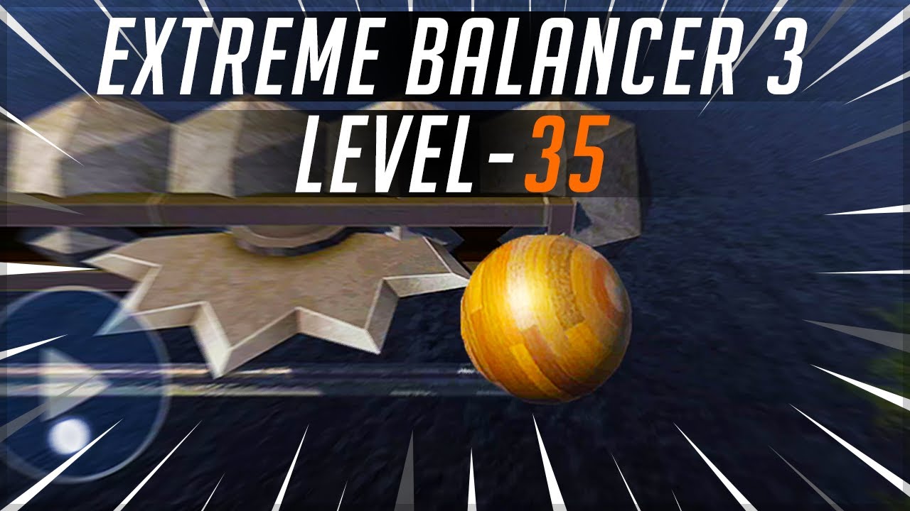 How to Play Extreme Balancer 3 - Level 35 - YouTube