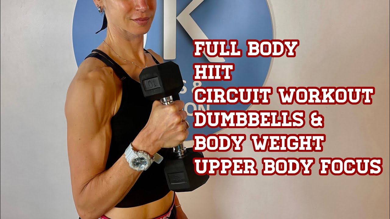 FULL BODY TONE dumbbell & body weight HIIT circuit workout-upper body ...