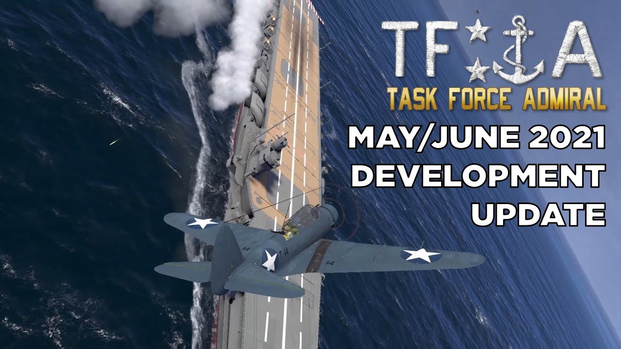 Task Force Admiral Dev Update - May/June 2021 - YouTube
