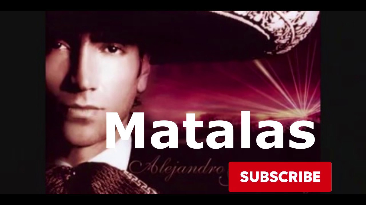 MATALAS Karaoke ORIGINAL Alejandro Fernandez 1 - YouTube