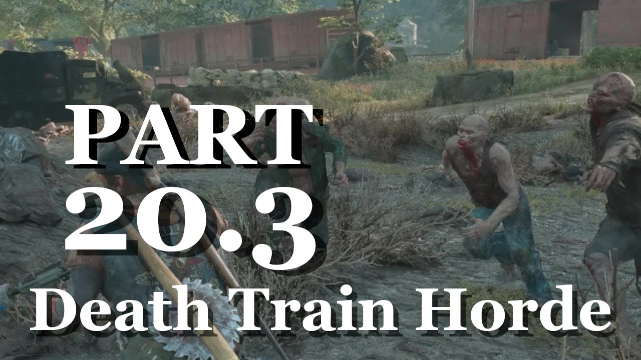 Days Gone Gameplay Walkthrough - Part 20.3 - Death Train Horde - YouTube