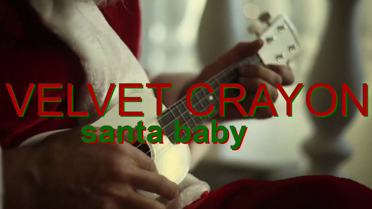 Velvet Crayon - Santa Baby - YouTube