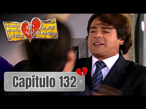 Hasta que la plata nos separe 2006 | Capítulo 132 | Rubén y Rafael se enfrentan