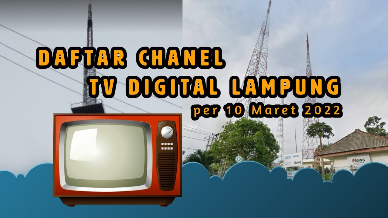 Daftar Chanel TV Digital di Wilayah Lampung per 10 Maret 2022 - YouTube