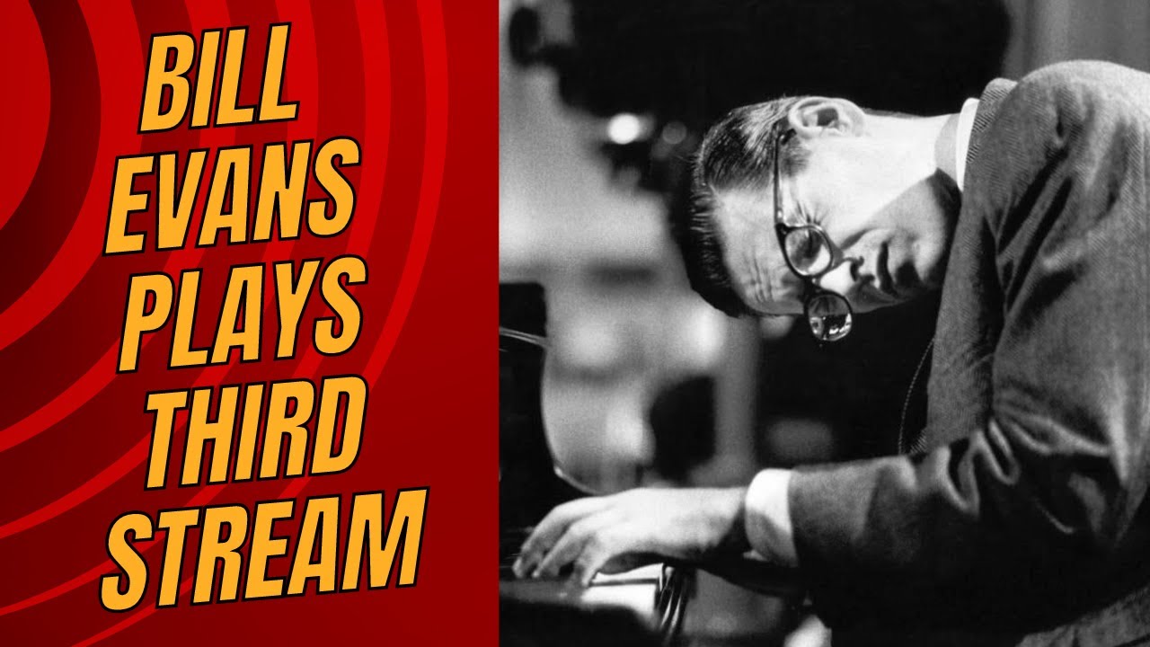 Bill Evans Plays Third Stream Jazz - YouTube