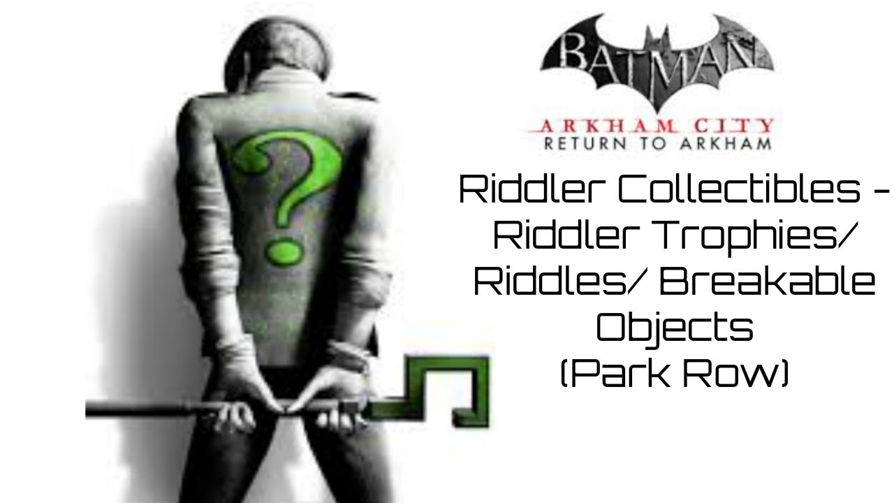 Batman: Return to Arkham City Riddler Challenges - Riddler Collectibles ...
