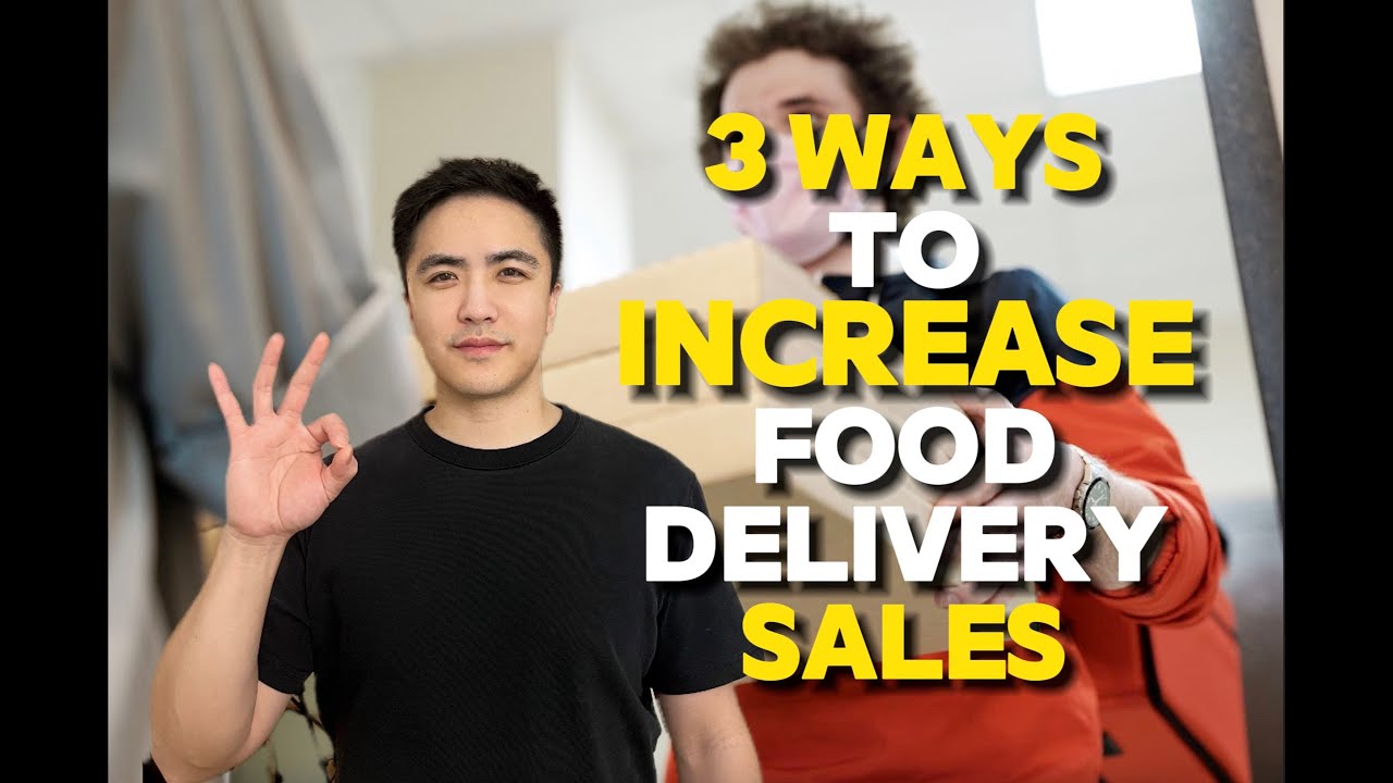 3 ways to INCREASE your FOOD DELIVERY SALES! - YouTube