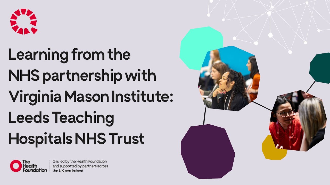 Learning from the NHS partnership with Virginia Mason Institute: Leeds ...