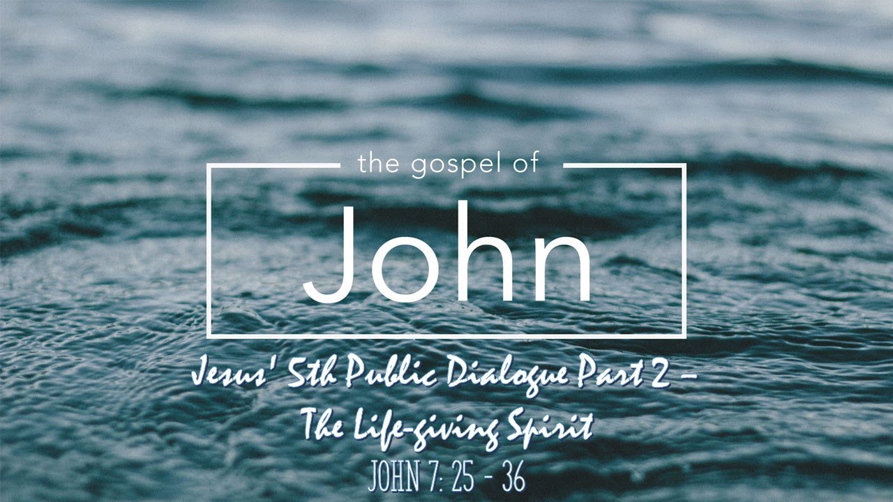 Sermon: Jesus' 5th Public Dialogue Part 2 – The Life-giving Spirit ...