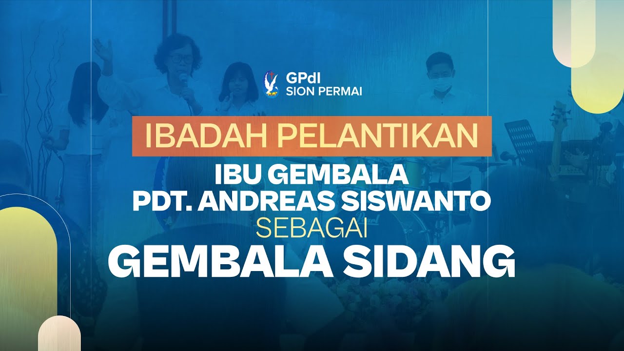 IBADAH RAYA MINGGU - Pelantikan Ibu Gembala Pdt. Andreas Siswanto sebagai Gembala Sidang - 24/3 ...