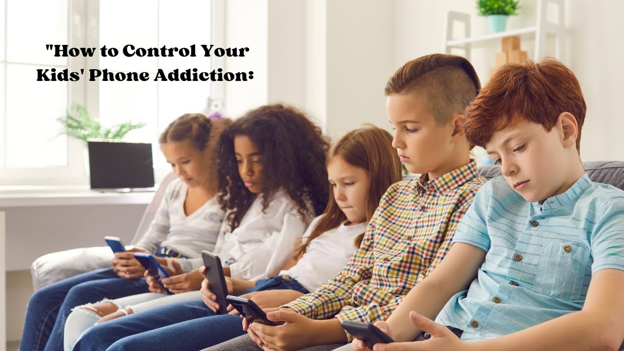 "How to Control Your Kids' Phone Addiction" - YouTube