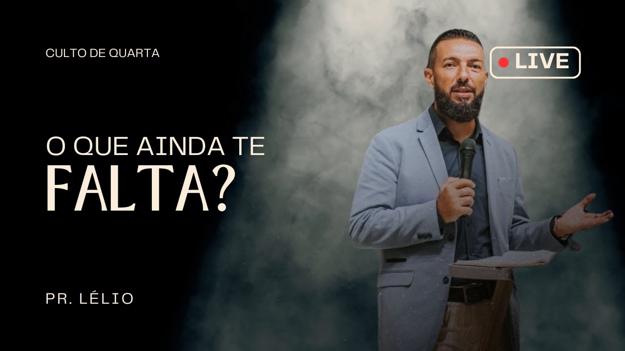 O que ainda te falta? Pr. Lélio - YouTube