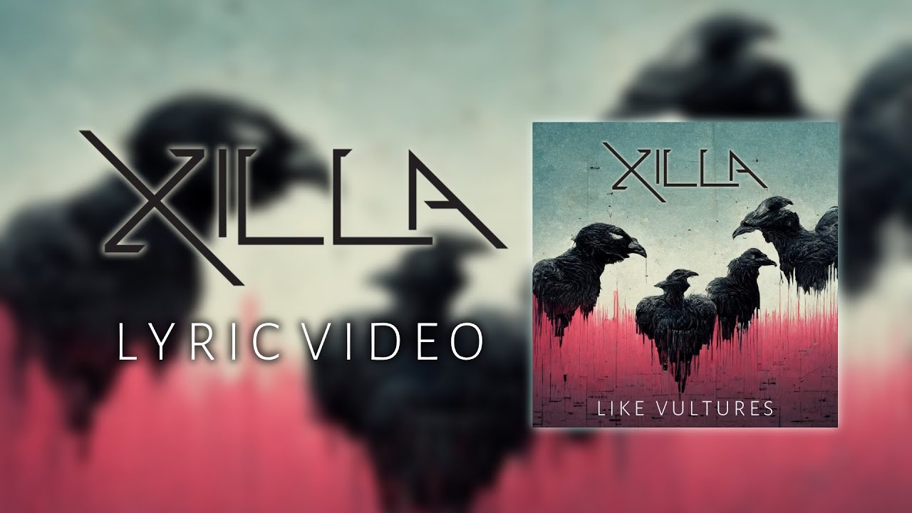 Xilla - Like Vultures (Lyric Video) - YouTube