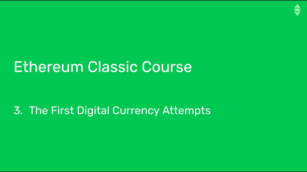 Ethereum Classic Course: 3. The First Digital Currency Attempts - YouTube