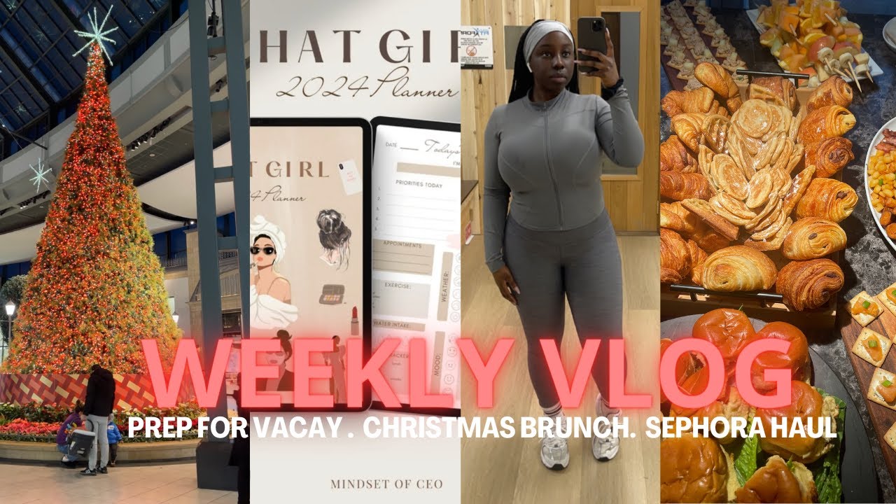 LAST WEEK OF 2023 : PREP FOR VACAY, CHRISTMAS BRUNCH, SEPHORA HAUL ...