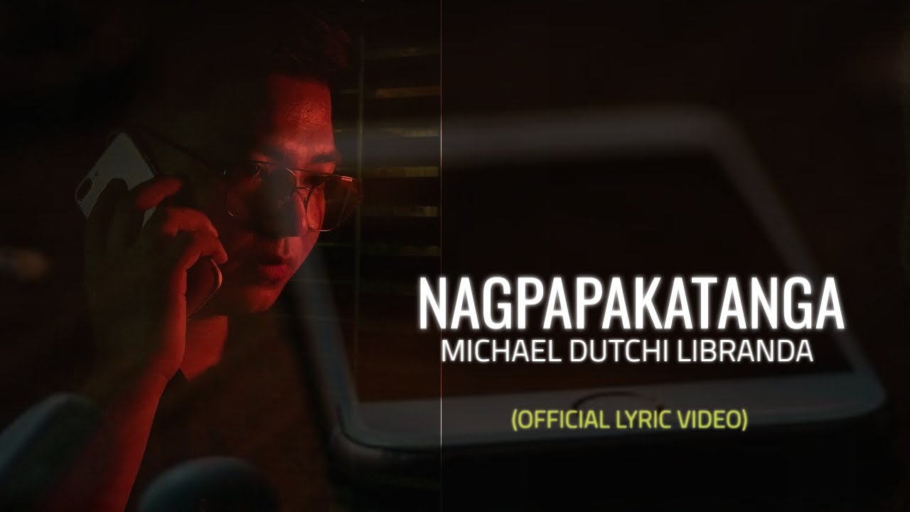 NAGPAPAKATANGA/MICHAEL DUTCHI LIBRANDA/Official Audio & Lyrics Video ...