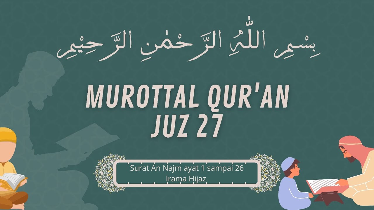 MUROTTAL JUZ 27 Surat An Najm ayat 1-26 #quran #iramahijaz #hijaz # ...