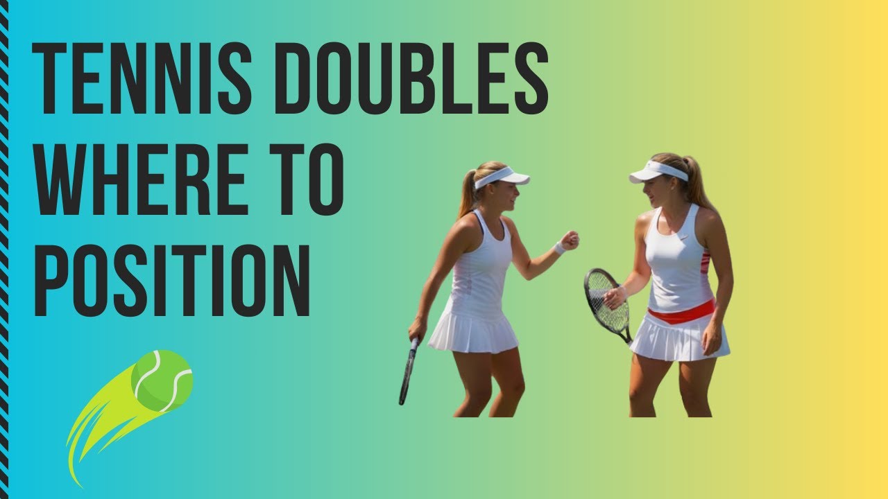 Mastering Doubles Positioning in Tennis: A Guide on Where to Stand ...