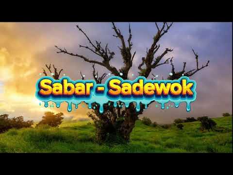Sabar - Sadewok | duh sayang ngamputene saestu (Lirik lagu viral tranding) - YouTube