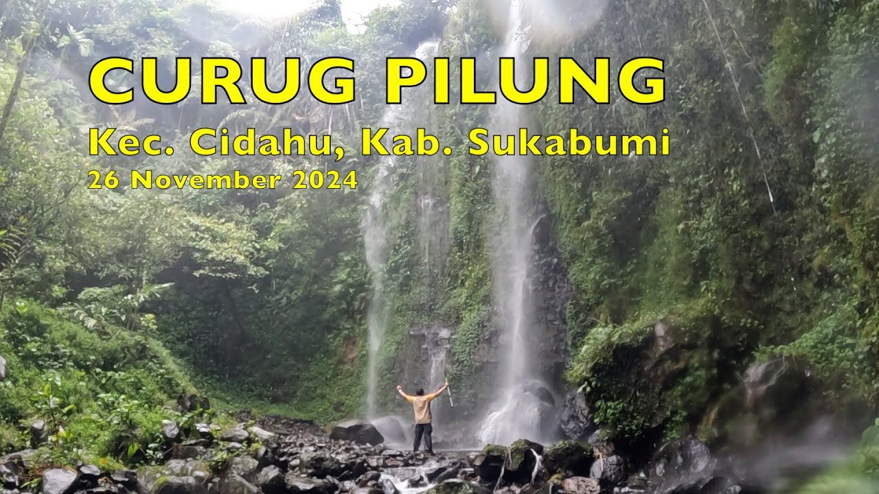 Trekking Curug Pilung, Kec. Cidahu, Kab. Sukabumi, 26 November 2024 ...