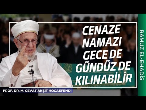 Cenaze Namazı Gece de Gündüz de Kılınabilir | Prof. Dr. Cevat Akşit Hocaefendi