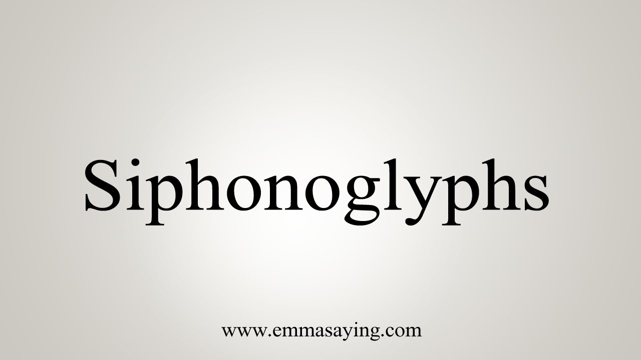 How To Say Siphonoglyphs - YouTube