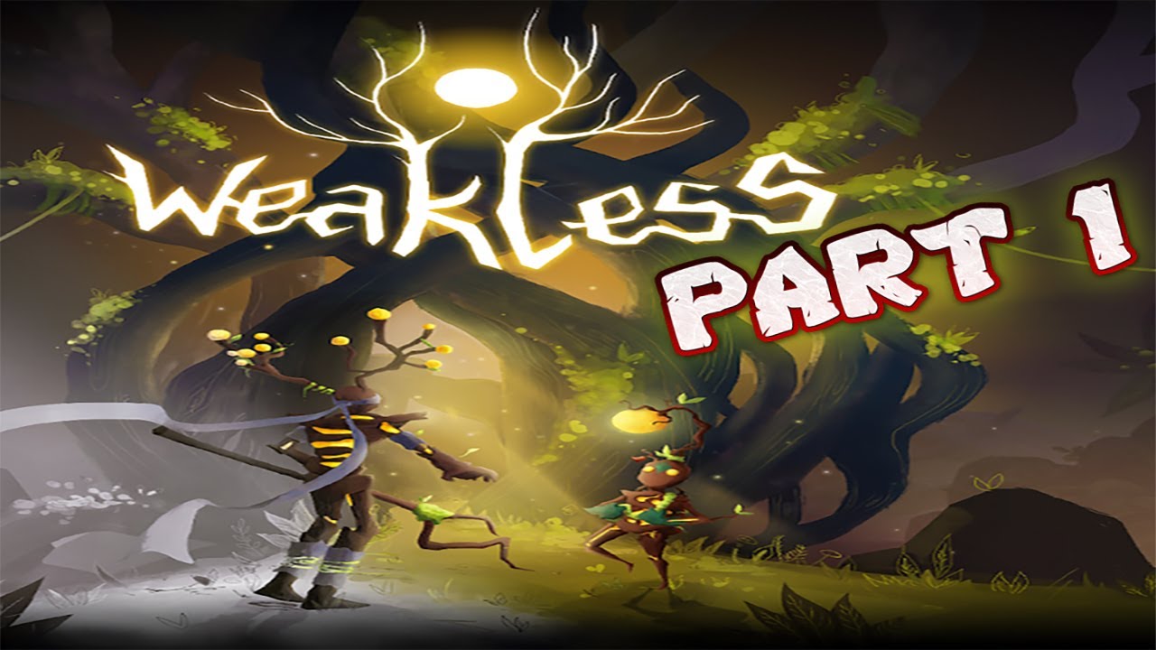 Weakless - Part 1 - HD 2K - GamePlay - Ultra Settings - YouTube