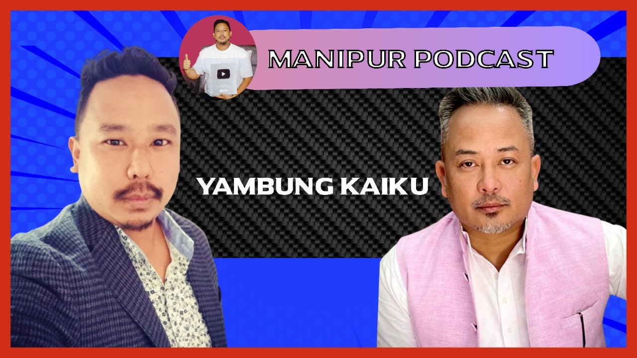 Manipuri Podcast : Episode 22 With Rk Somendro Kaiku - YouTube