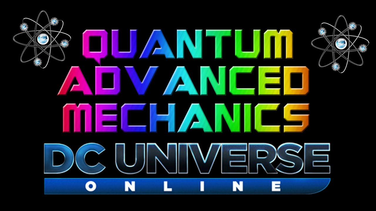 DCUO - Quantum DPS Advanced Mechanics Guide - Updated - YouTube