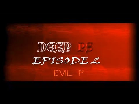 Deep Ps episode 2 EVIL P - YouTube