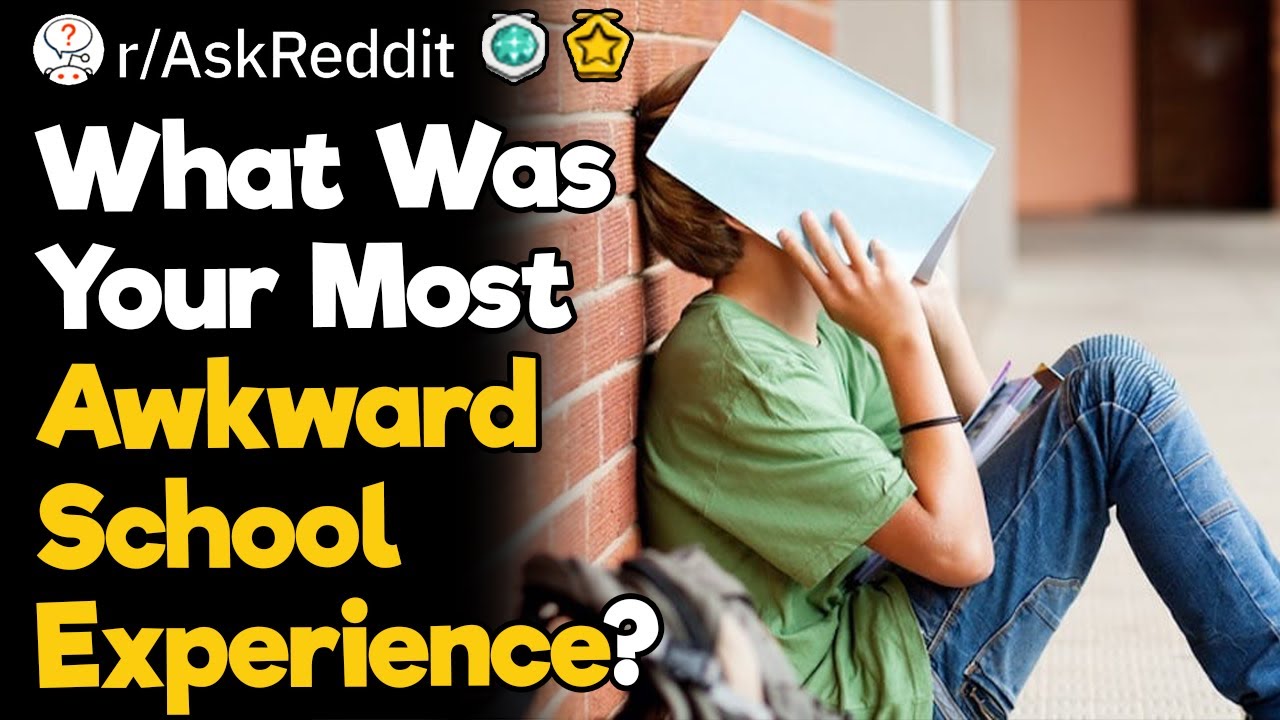 The Most Awkward School Experiences - YouTube